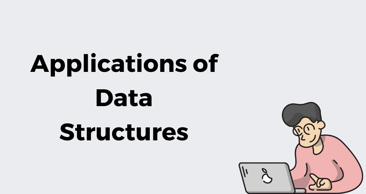 Applications of Data Structures | Free Data Structures Course - Talent ...